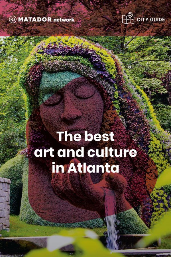 What to do in Atlanta, Georgia: The best art and culture