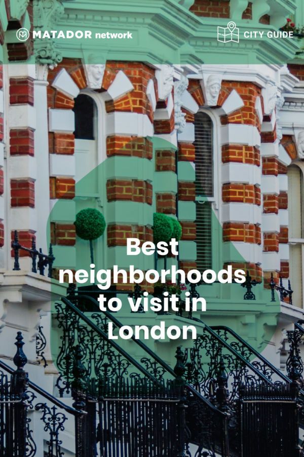 London neighborhoods: Best places to visit and stay