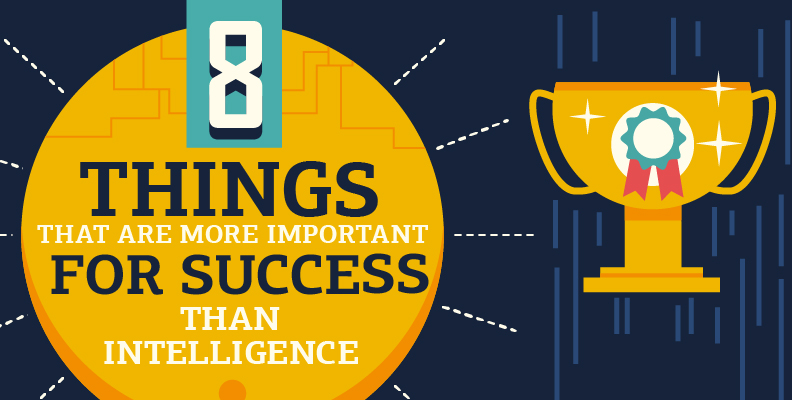 Infographic: 8 Things That Are More Important for Success Than Intelligence