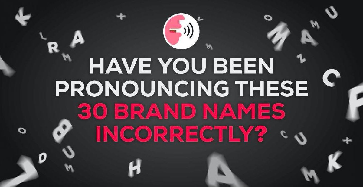 You've Been Pronouncing All of These International Brands Wrong