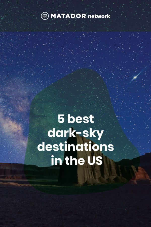 All the Dark Sky Locations in the US for an Epic Stargazing Vacation