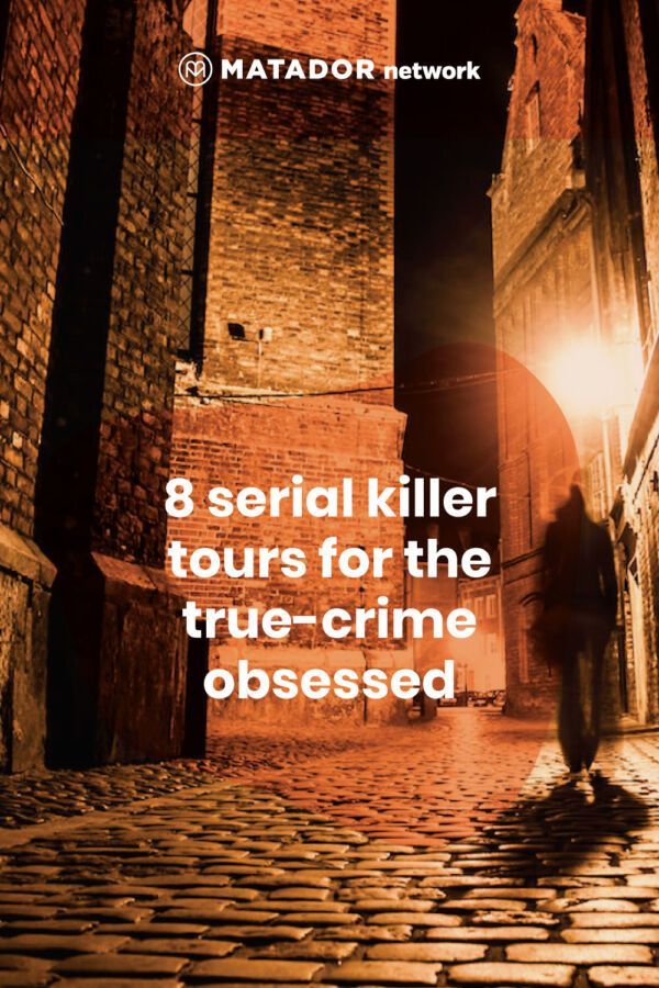 Serial Killer Tours That Take You to the Crime Scenes