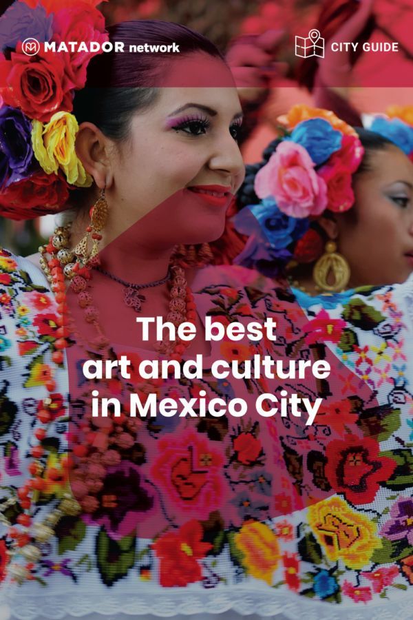 What to do in Mexico City: The best art, culture, and shopping