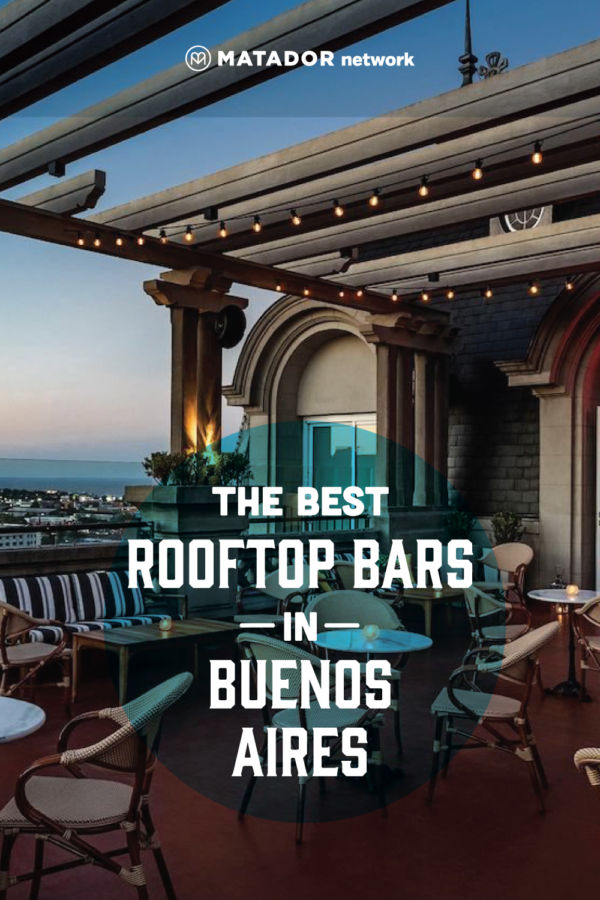 The Best Rooftop Bars in Buenos Aires
