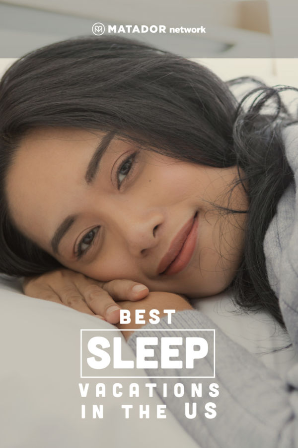 The Best Sleep Vacation Retreats in the US
