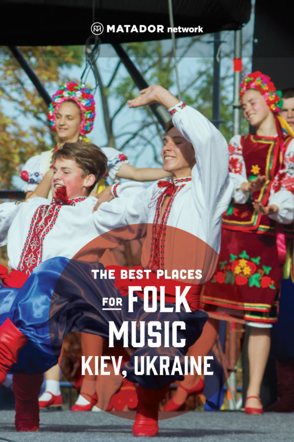 Where to See Traditional Ukranian Folk Music in Kiev