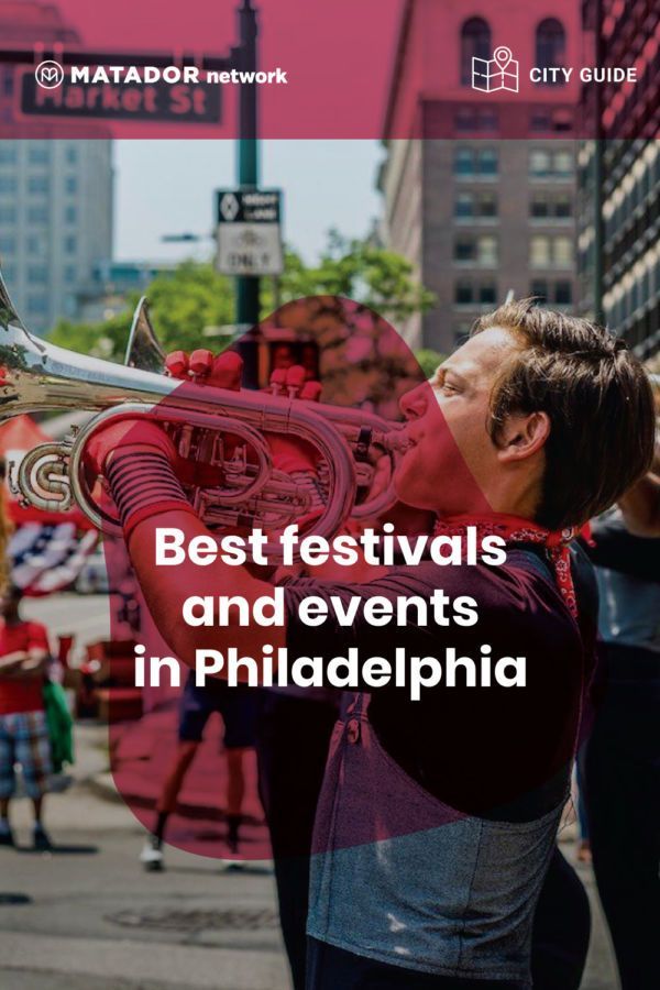 The best Philadelphia events and festivals