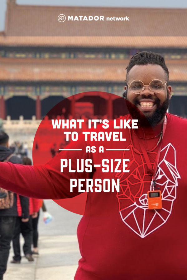 What It’s Like to Travel as a Plus-Size Person