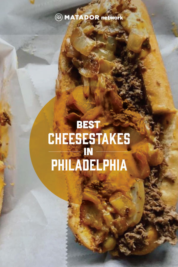 The Best Places to Eat Cheesesteak in Philadelphia