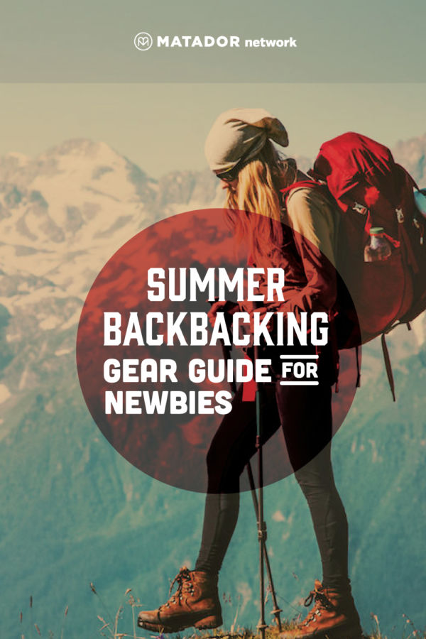 The Ultimate Summer Backpacking Gear Guide