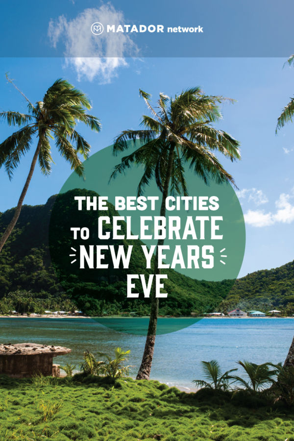 The Best Places to Celebrate New Year’s Eve 2019 Around the World