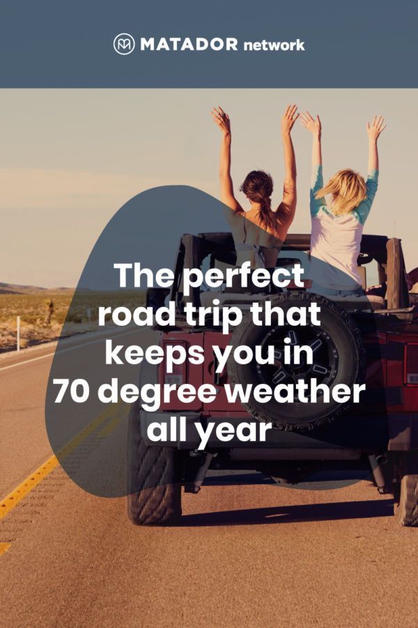 This North American Road Trip Keeps You in 70 Degree Weather for a Year
