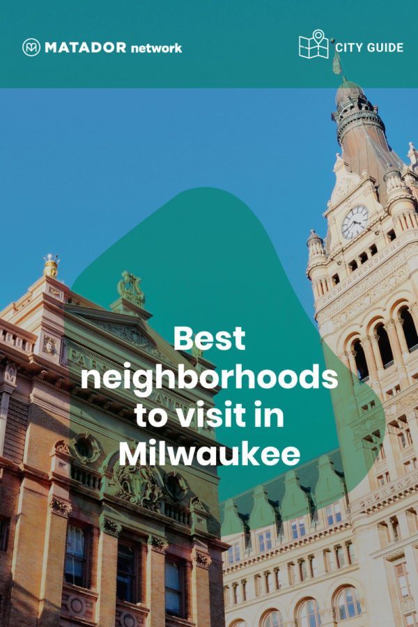 Best Milwaukee neighborhoods to stay and visit