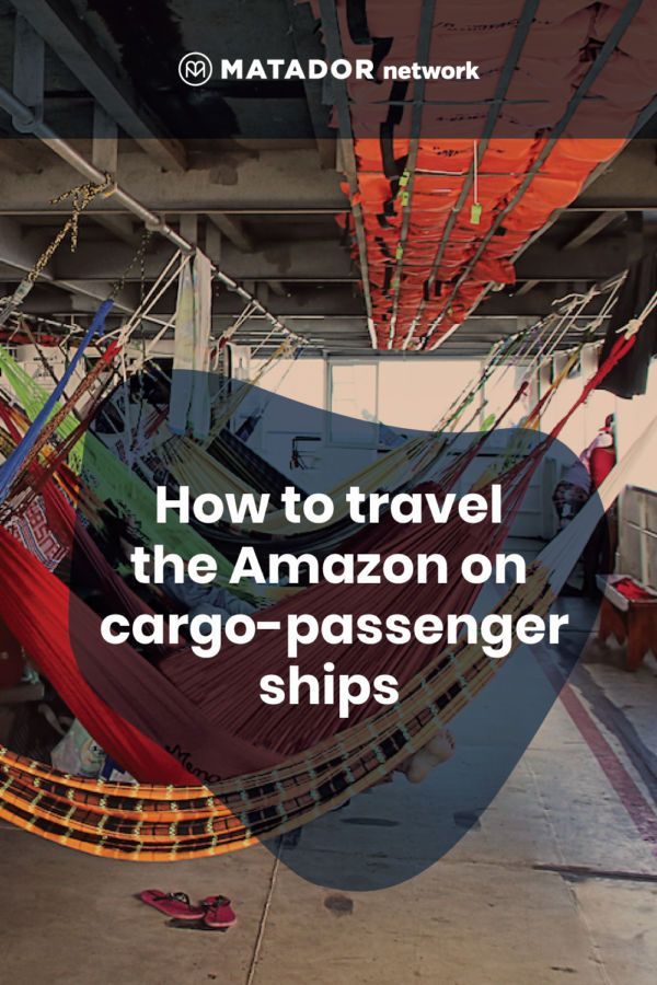 How to Travel the Amazon on Cargo-Passenger Ships