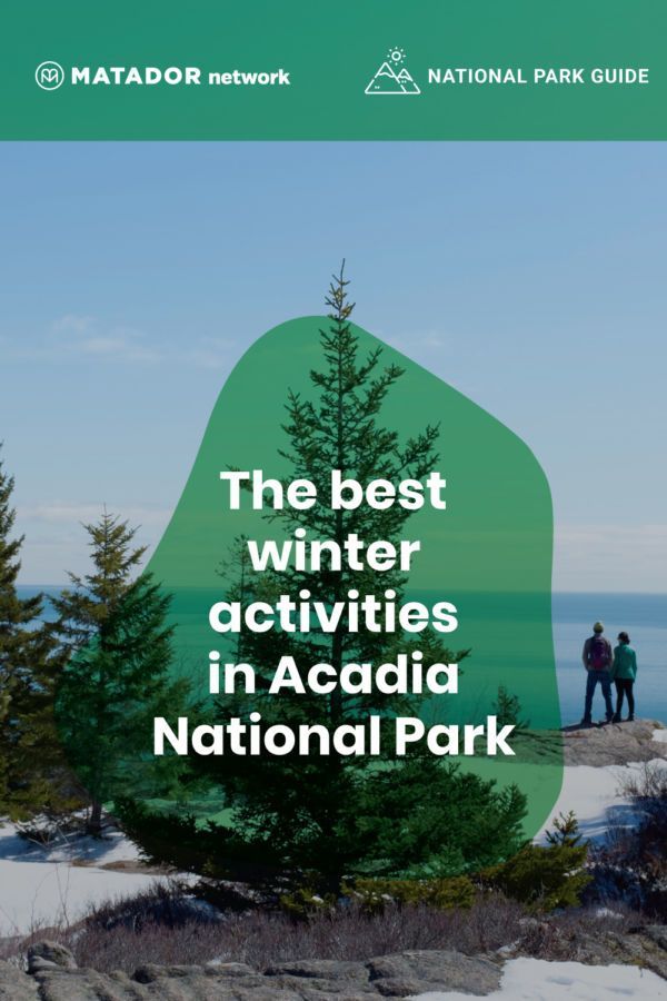 The best things to do in Acadia National Park in winter