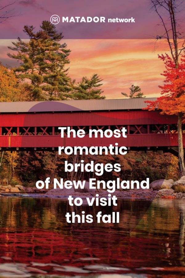 How to See the Best Covered Bridges in New England This Fall